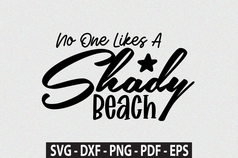 No One Likes A Shady Beach svg - So Fontsy