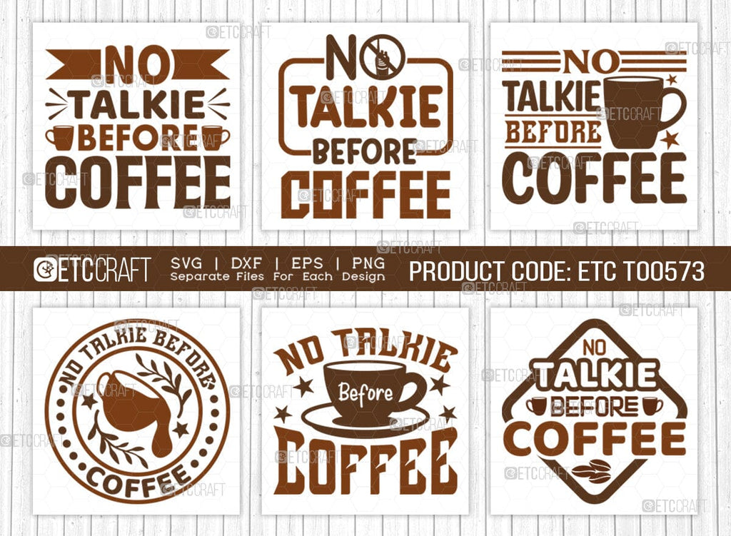 No Talkie Before Coffee SVG Bundle, Coffee Svg, Coffee Party Svg ...