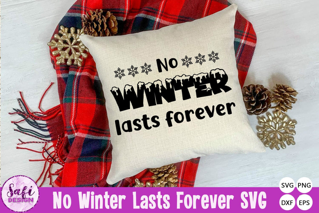 No Winter Lasts Forever SVG Cut File - So Fontsy