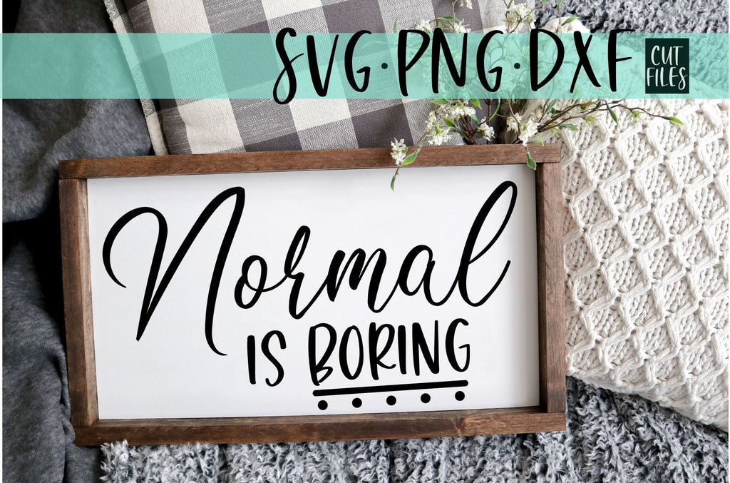 Normal Is Boring SVG - So Fontsy