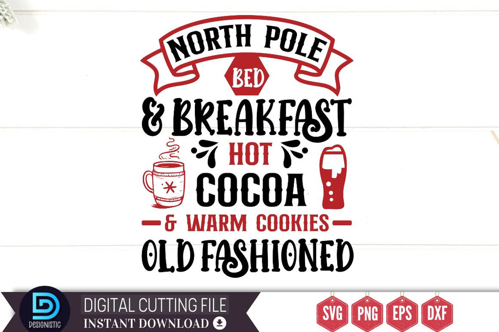 North pole bed & breakfast hot cocoa & warm cookies old fashioned SVG ...