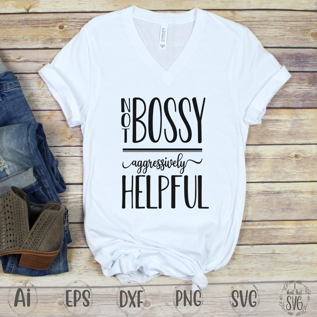 Not Bossy Aggressively Helpful - So Fontsy