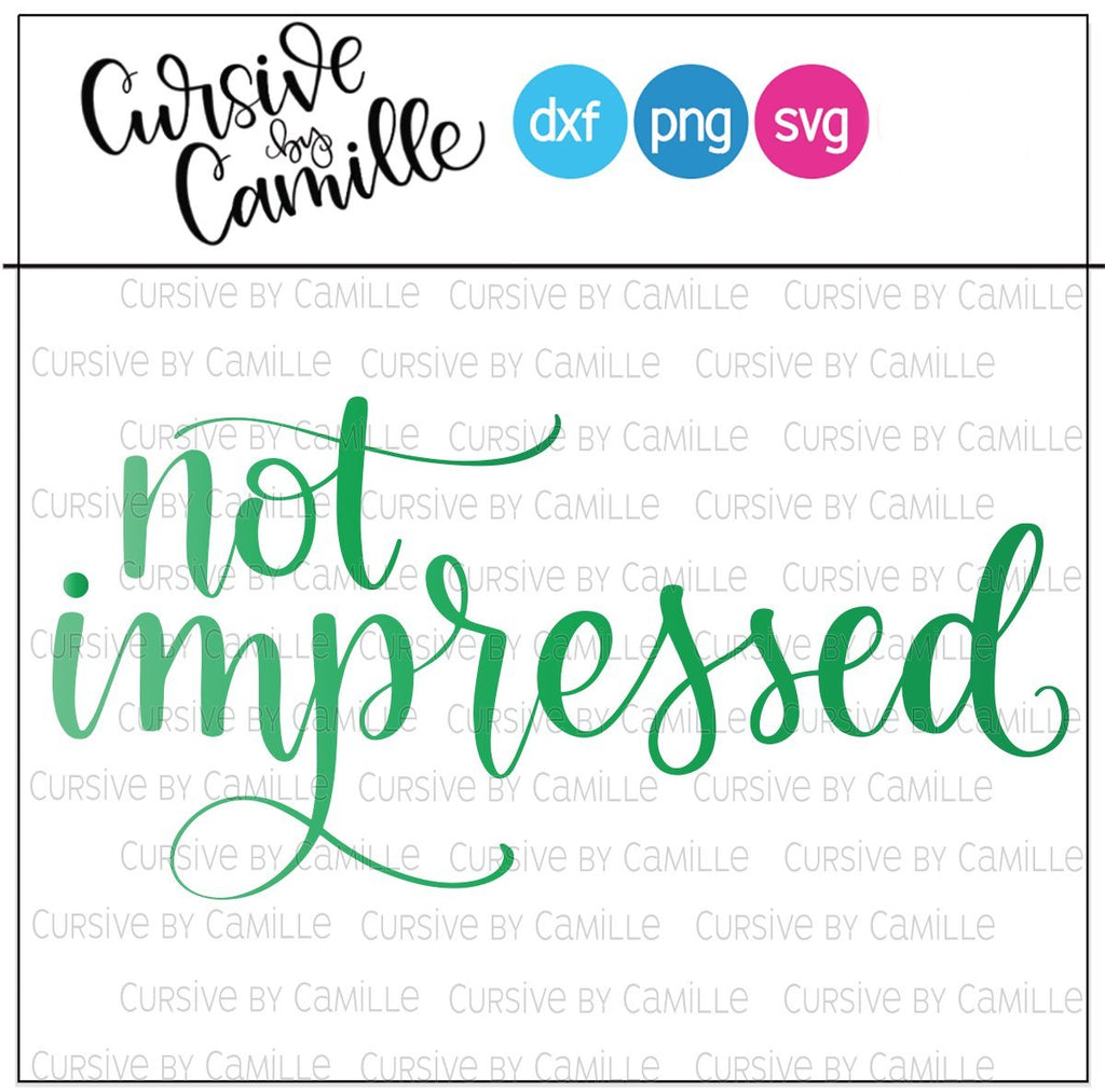 Not Impressed Hand Lettered Cut File SVG PNG and DXF - So Fontsy