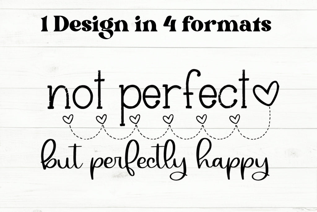 Not Perfect SVG, Inspirational SVG, Positive Quotes, Cute SVG Design ...