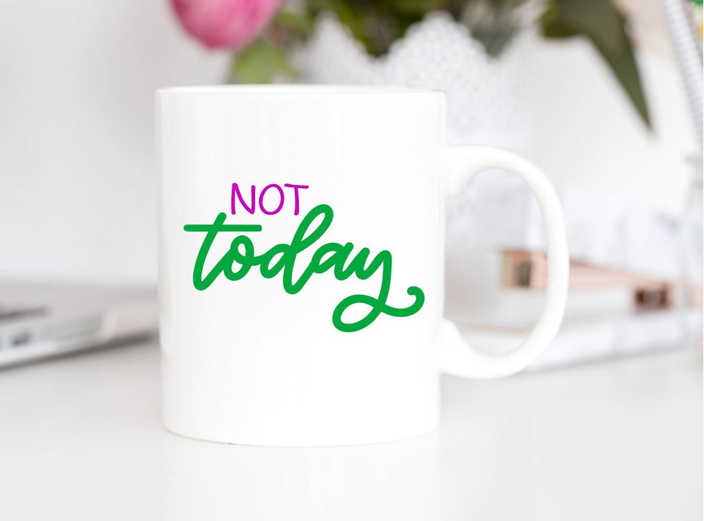Not Today Hand Lettered SVG Cut File - So Fontsy