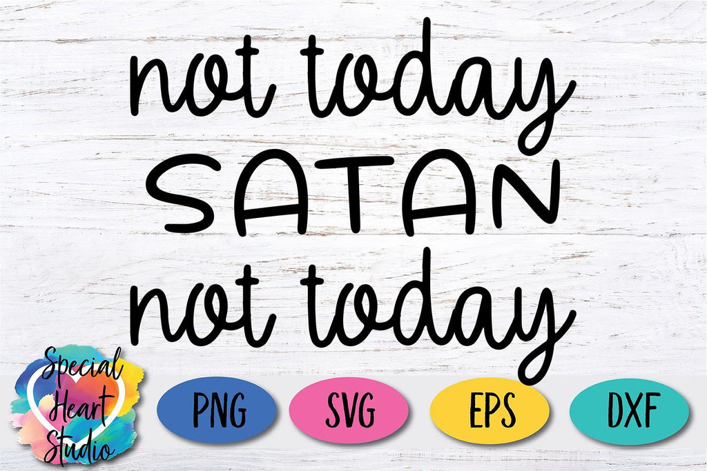 Not Today Satan Not Today - So Fontsy