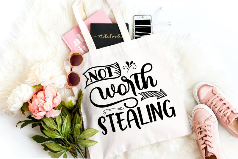 Not Worth Stealing I Tote Bag SVG I Funny Tote Bag SVG - So Fontsy