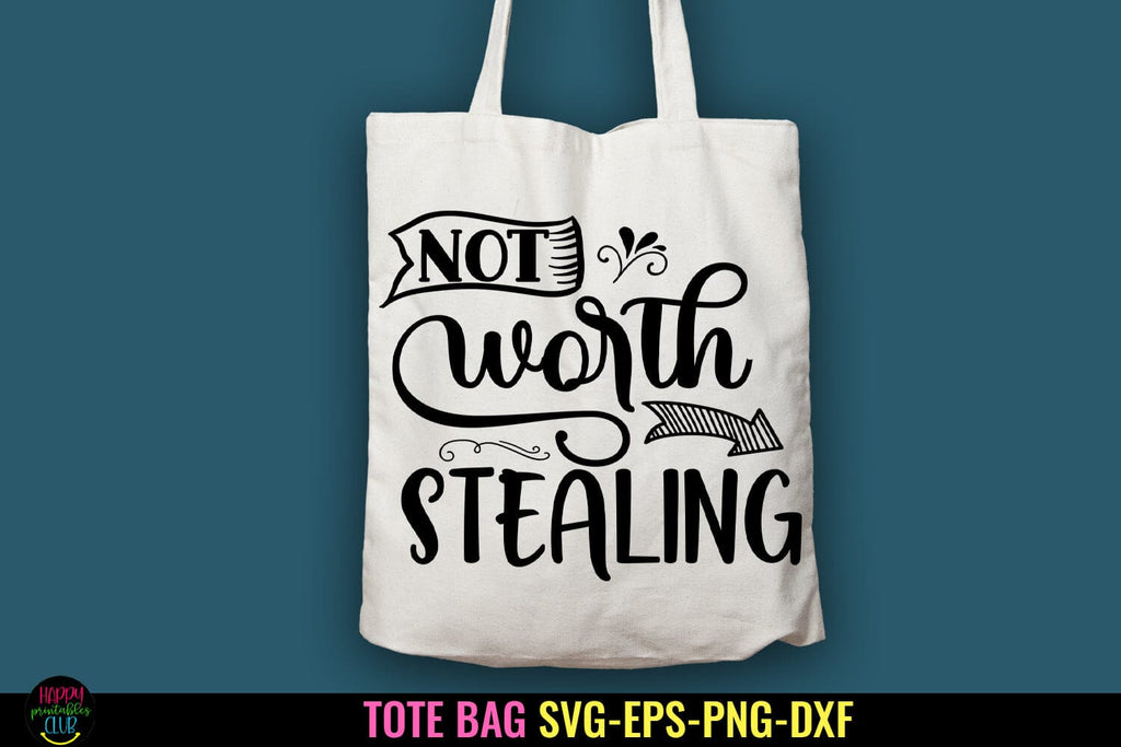 Not Worth Stealing I Tote Bag SVG I Funny Tote Bag SVG - So Fontsy
