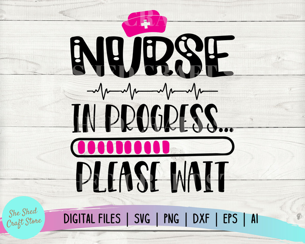 Nurse In Progress SVG, Nursing Student Svg, Nurse Life Svg - So Fontsy