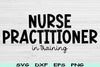 Nurse Practitioner Svg In Training Dxf Png Cut Files, Nursing Student ...