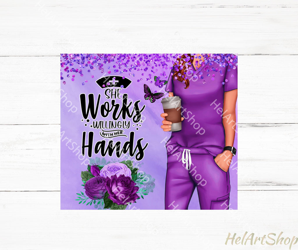 Nurse Tumbler PNG Sublimation, She Works Willingly Png - So Fontsy