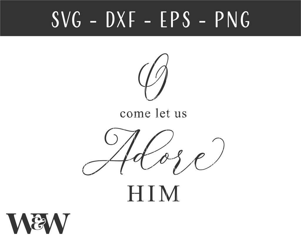 O Come Let Us Adore Him SVG | Christmas Sign SVG - So Fontsy