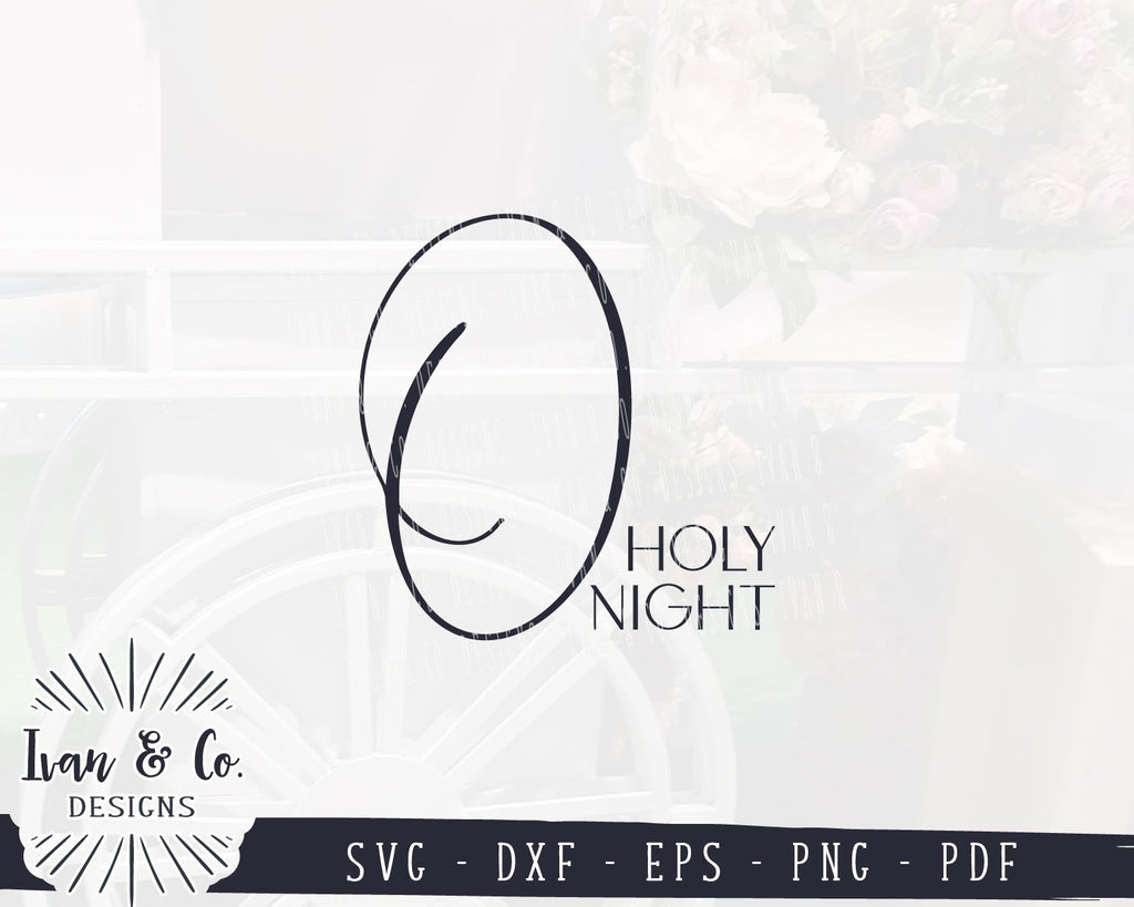 O Holy Night SVG Files | Christmas | Holidays | Winter | Oh Holy Night ...