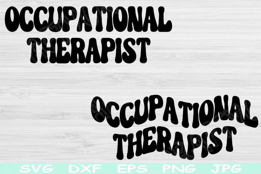 Occupational Therapist Svg Png Cut Files, Occupational Therapy Svg, OT ...