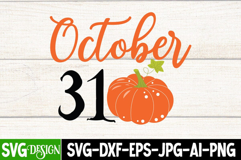 October 31 SVG Cut File, October 31 Sublimation Design, Halloween SVG ...