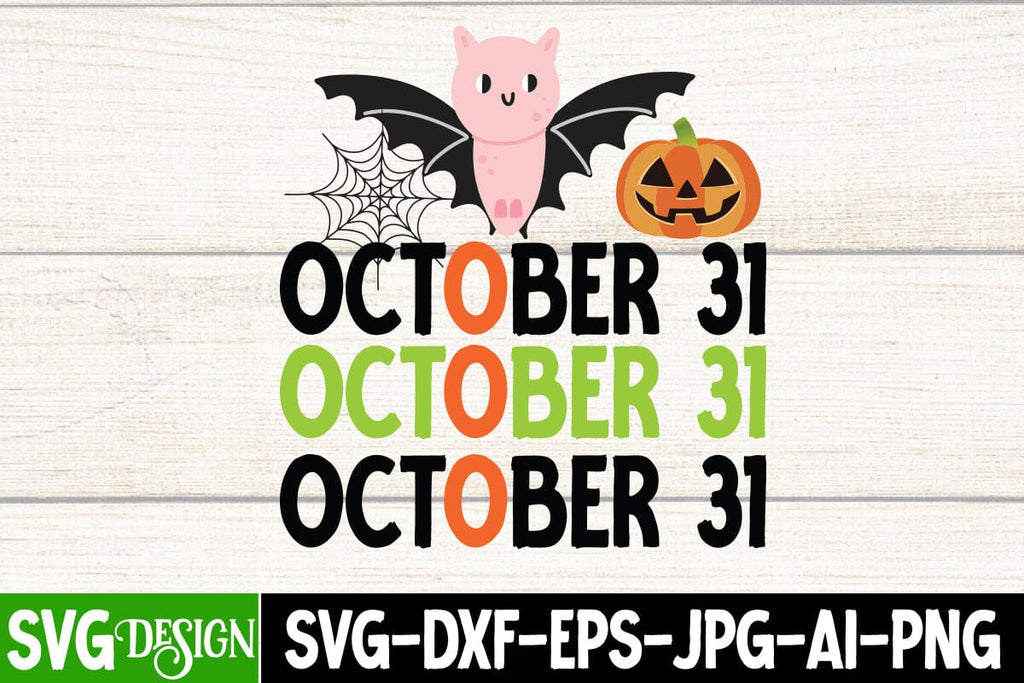October 31 SVG Cut File, October 31 Sublimation Design, Trick or Treat ...