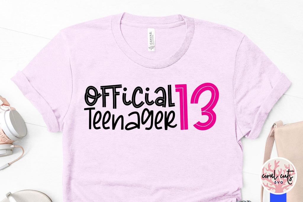 Official teenager 13 - Birthday SVG EPS DXF PNG Cutting File - So Fontsy