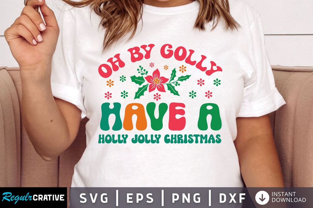 Oh by golly have a holly jolly SVG Design - So Fontsy