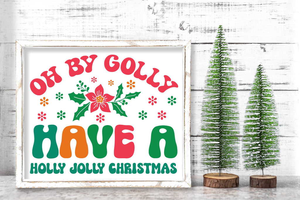Oh by golly have a holly jolly SVG Design - So Fontsy