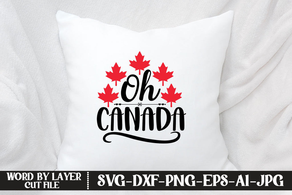 Oh Canada SVG CUT FILE - So Fontsy