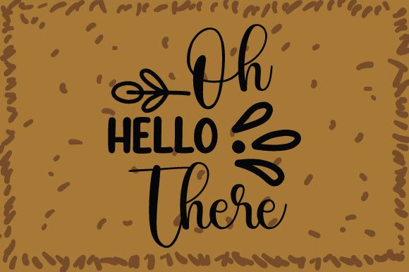 Oh Hello There SVG Cut File - So Fontsy