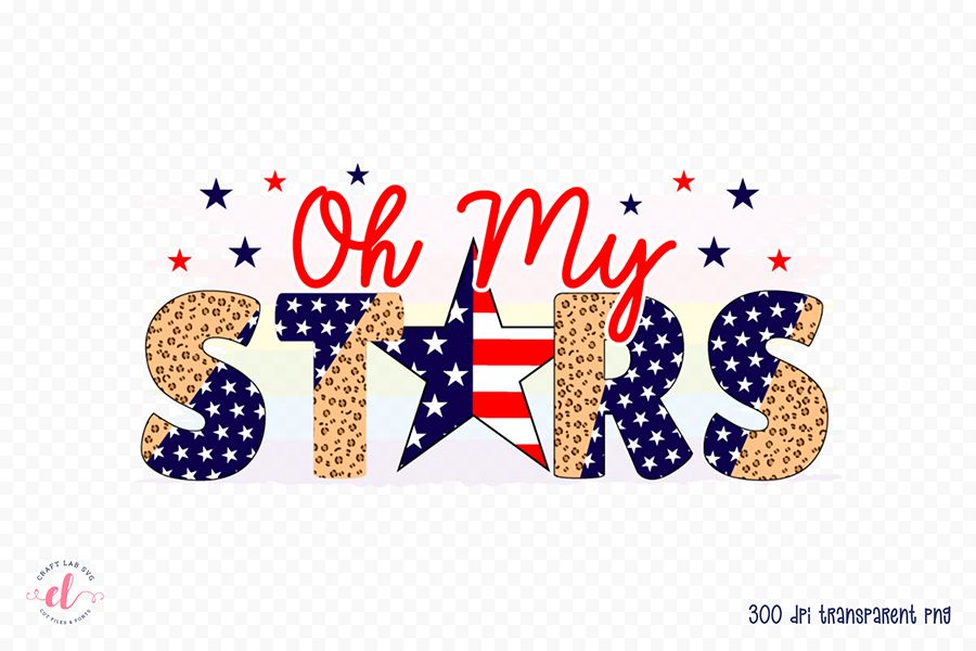 Oh My Stars | Patriotic Sublimation Design - So Fontsy