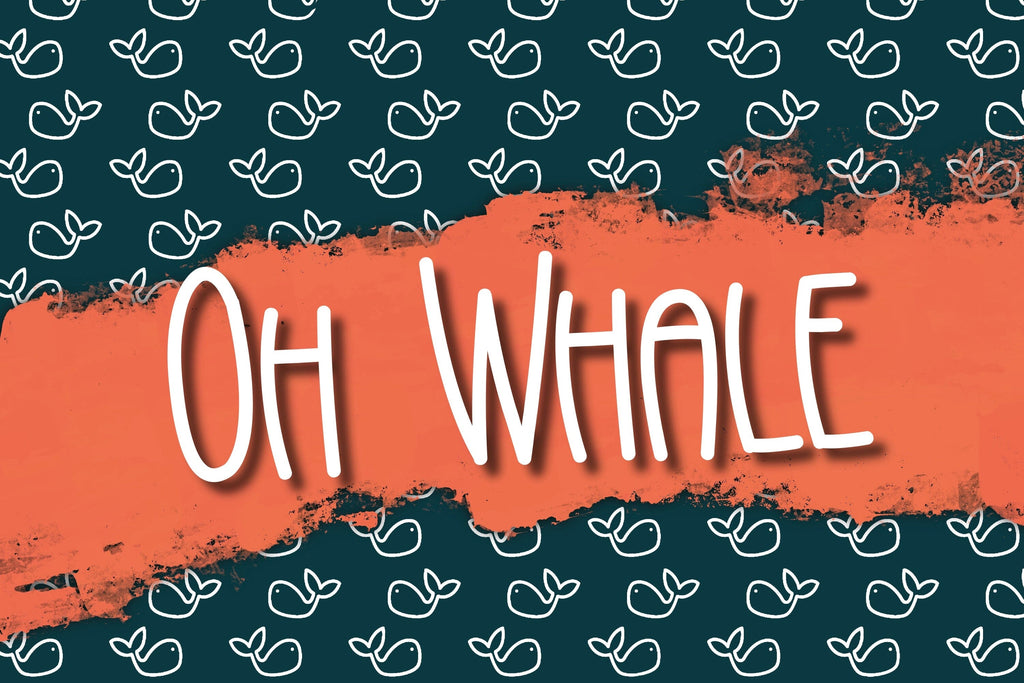 Oh Whale - So Fontsy