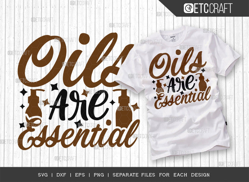 Oils Are Essential SVG Cut File, Essential Oil Svg, Mama Svg, Oil Svg ...