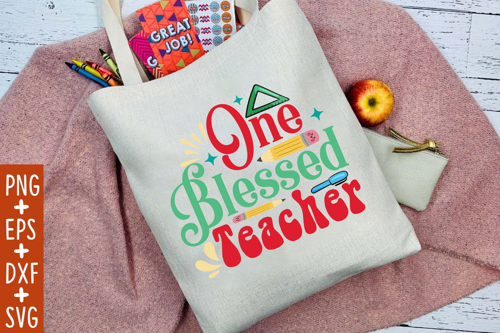 One Blessed Teacher SVG Cricut Files - So Fontsy