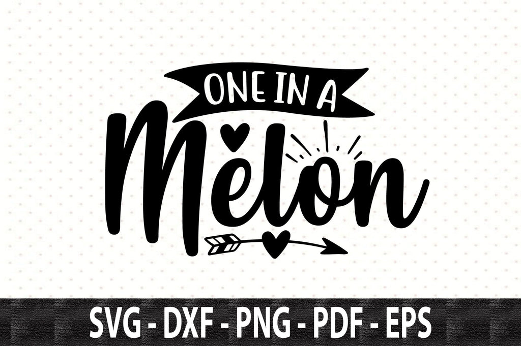one in a melon svg - So Fontsy