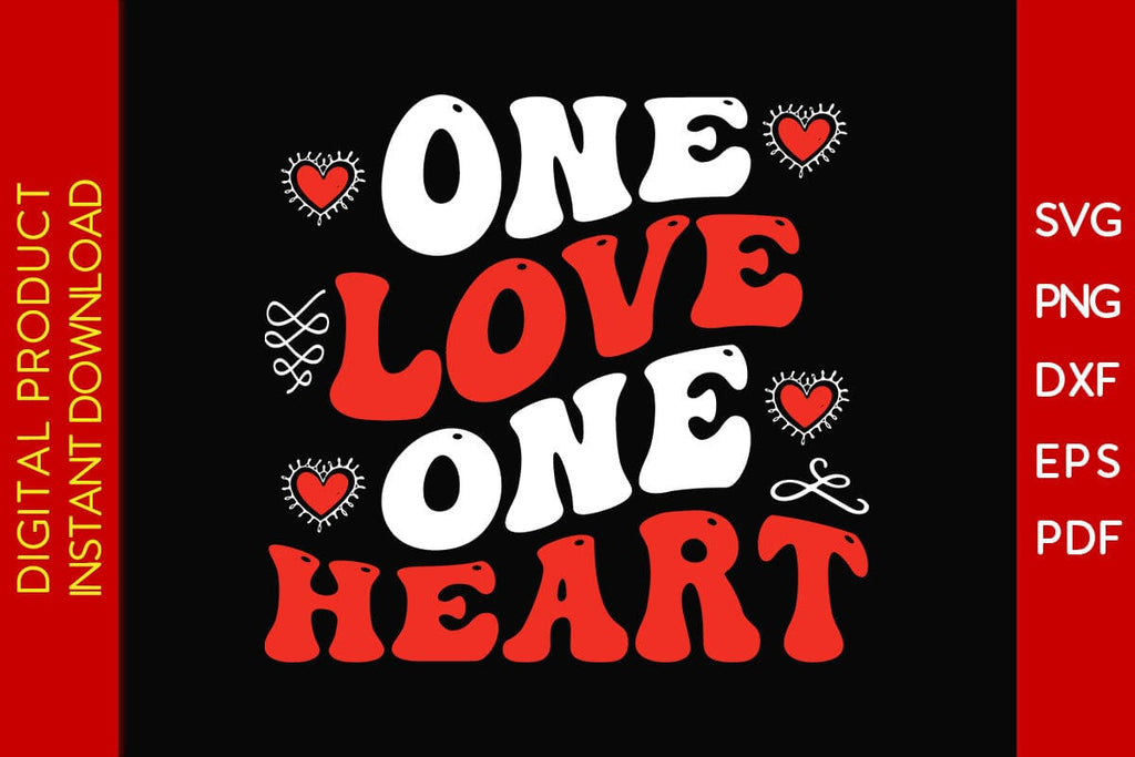 One Love One Heart Valentine's Day SVG PNG EPS Cut File - So Fontsy