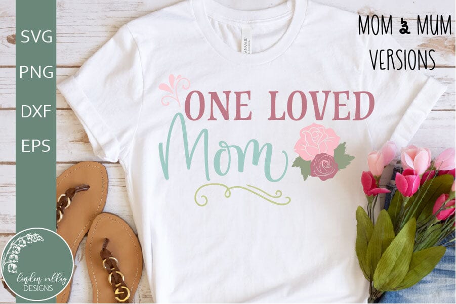 One Loved Mom SVG-Mother's Day SVG-Mum SVG - So Fontsy