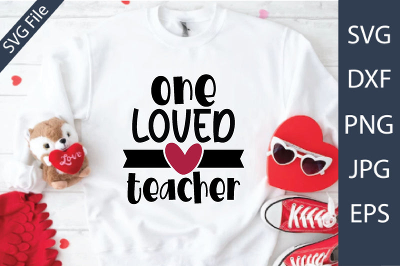 one loved teacher Valentine's Day Teacher SVG - So Fontsy