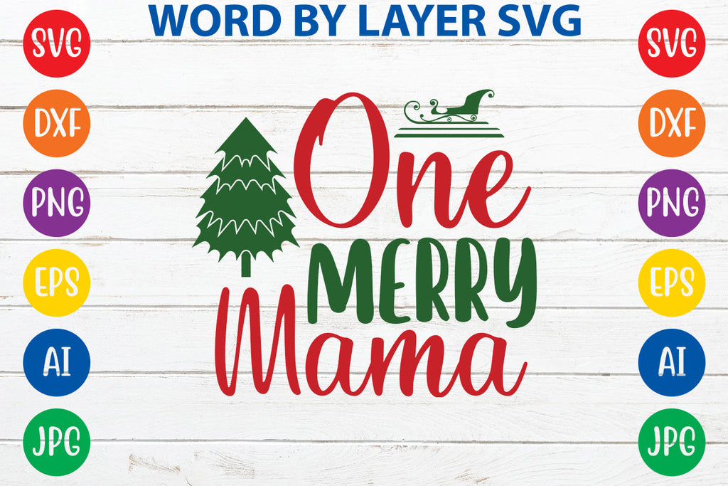 One Merry Mama, Christmas SVG - So Fontsy
