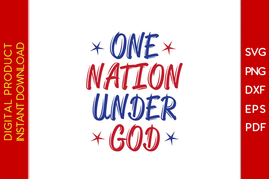 One Nation Under God 4th Of July SVG PNG PDF Cut File - So Fontsy