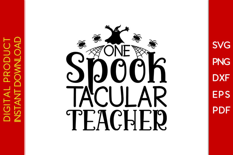 One Spooktacular Teacher Halloween SVG PNG PDF Cut File - So Fontsy