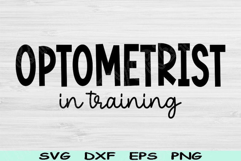 Optometrist Svg In Training Dxf Png Eps Cut Files, Optometry Svg, Eye ...