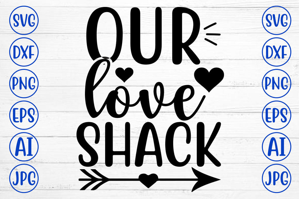 Our Love Shack SVG Cut File - So Fontsy
