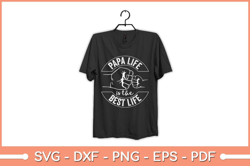 Papa Life Is The Best Life Svg Cutting File - So Fontsy