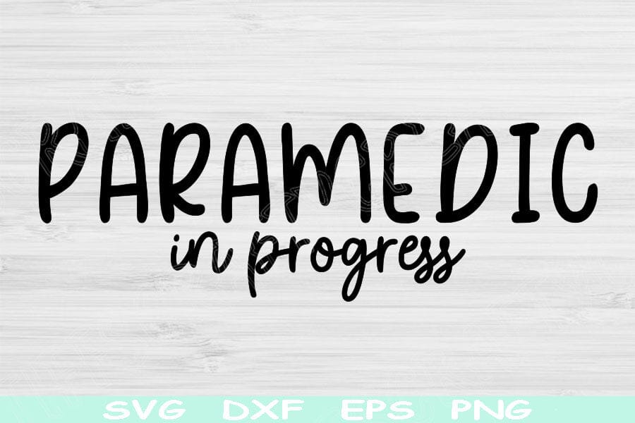 Paramedic Svg In Progress Dxf Png Eps Cut Files, EMT Svg, First ...