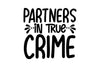 Partners in True Crime SVG - So Fontsy