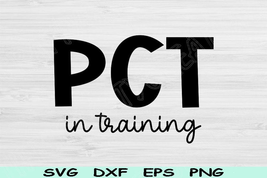 PCT Svg In Training Dxf Png Cut File, Patient Care Technician Svg ...