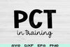 PCT Svg In Training Dxf Png Cut File, Patient Care Technician Svg ...