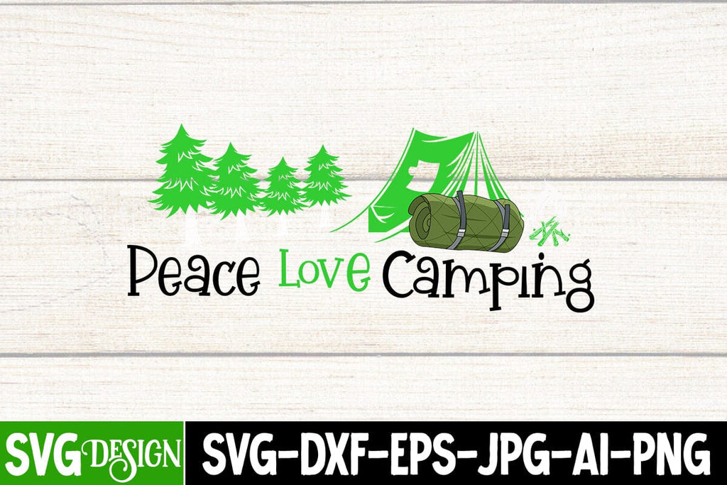 Peace Love Camping Sublimation Design, Camp Life Sublimation Design ...
