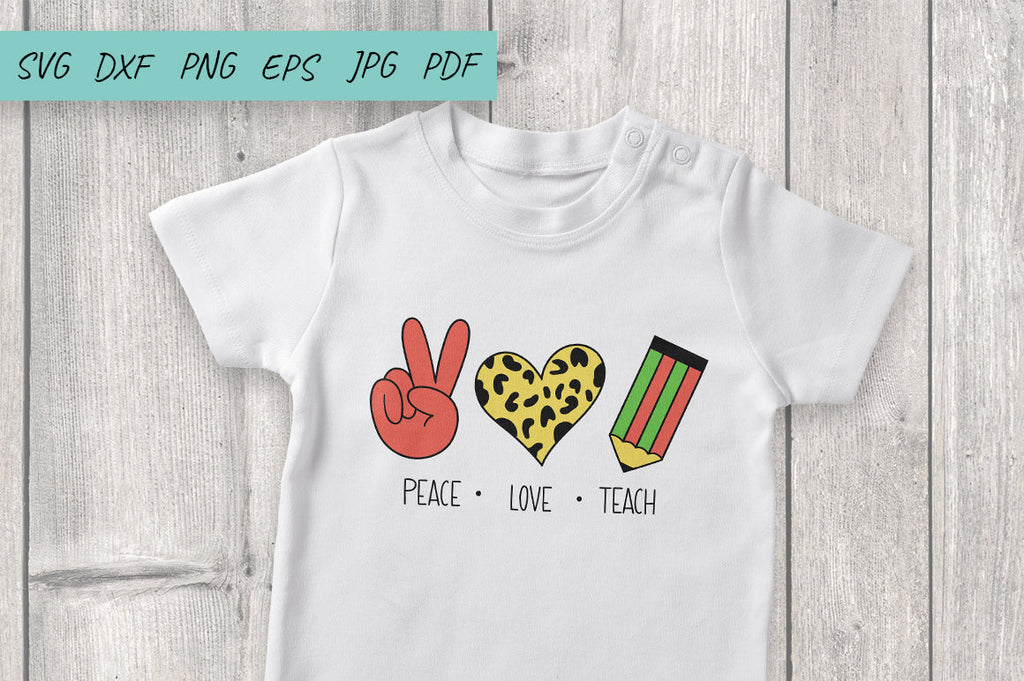Peace Love Teach SVG, Back to School SVG, Teach SVG - So Fontsy