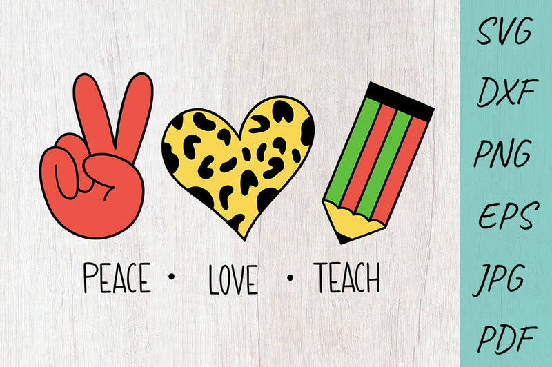Peace Love Teach SVG, Back to School SVG, Teach SVG - So Fontsy