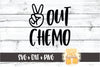 Peace Out Chemo - Cancer SVG PNG DXF Cut Files - So Fontsy