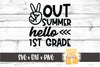 Peace Out Summer Hello 1st Grade - Back to School SVG PNG DXF Cut Files ...