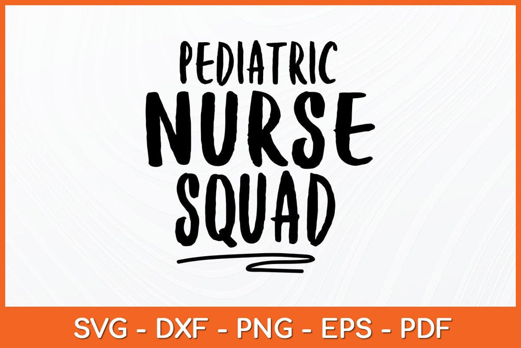 Pediatric Nurse Squad Svg Design - So Fontsy