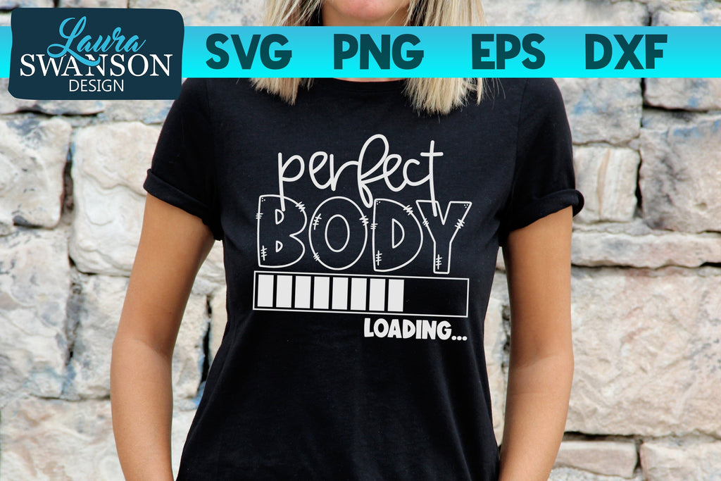 Perfect Body Loading SVG Cut File - So Fontsy